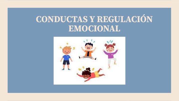 CONDUCTAS Y REGULACIÓN EMOCIONAL