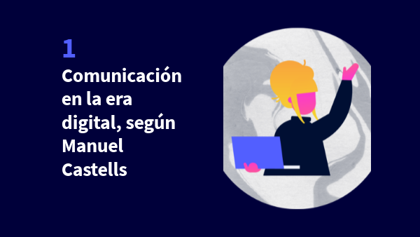 La comunicación en la era digital - Manuel Castell | Genially
