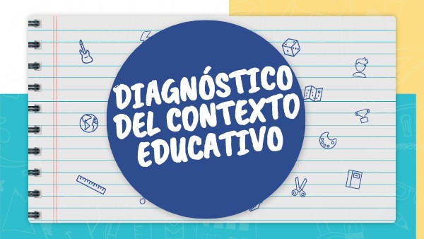 Diagnóstico del contexto educativo | Genially
