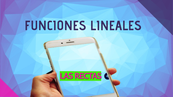 Función lineal.Rectas | Genially