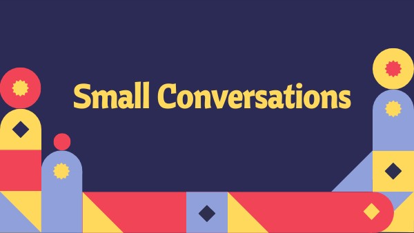 Small conversations