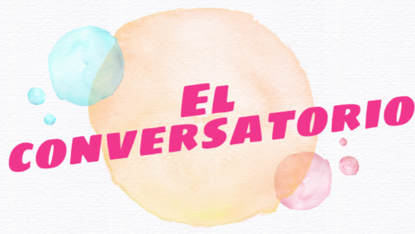 El Conversatorio | Genially