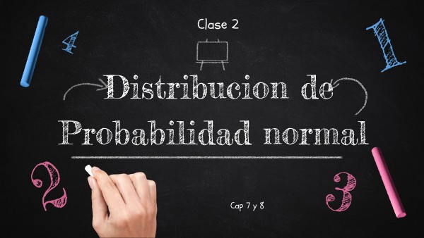 CLASE 2. DISTRIBUCION DE PROBABILIDAD NORMAL | Genially