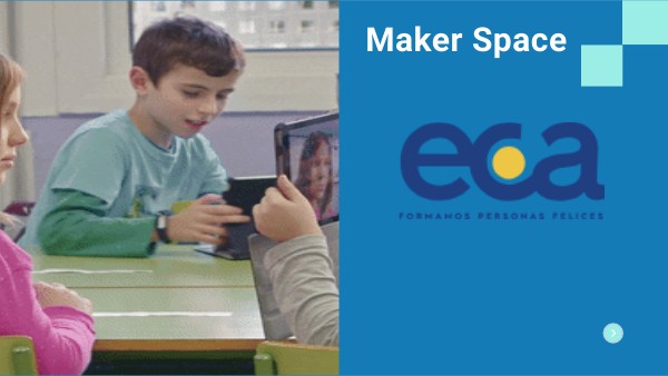 Presentación Maker Space ECA | Genially