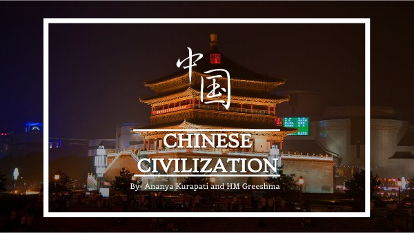 CHINESE CIVILIZATION | Genially