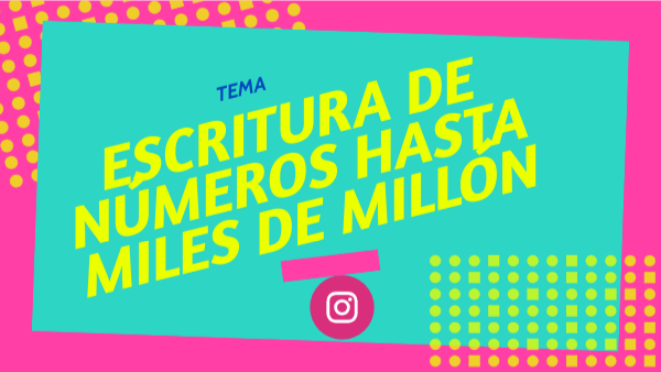 Escritura de números hasta miles de millón | Genially