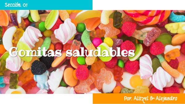 Gomitas Saludables | Genially
