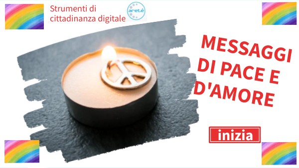 MESSAGGI DI PACE E D'AMORE | Genially