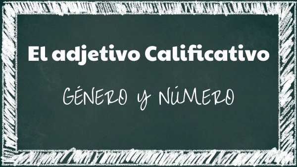 ADJETIVOS: GÉNERO Y NÚMERO | Genially