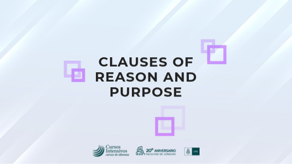 Level 5 Unit 6: Clauses of Reason and Purpose | Genially