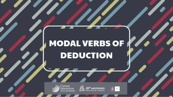 Unit 5: Modal verbs of deduction | Genially