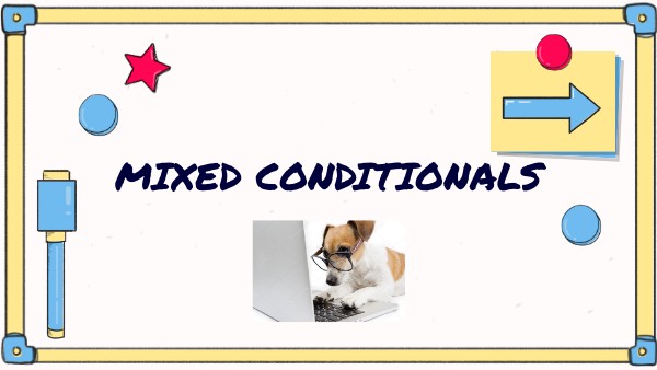 MIXED CONDITIONALS | Genially
