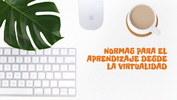 NORMAS CLASES VIRTUALES | Genially