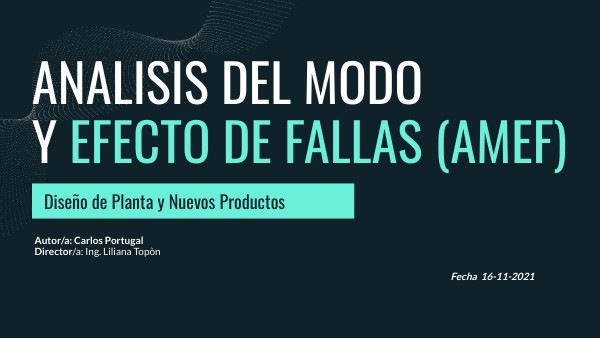 ANALISIS DEL MODO Y EFECTO DE FALLAS (AMEF) | Genially