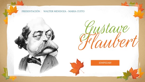 GUSTAVE FLAUBERT | Genially