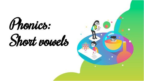 Phonics: Short vowel sounds | Genially