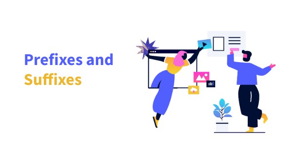 Prefixes and Suffixes | Genially