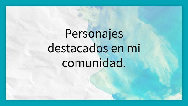Mi comunidad: Personajes destacados | Genially