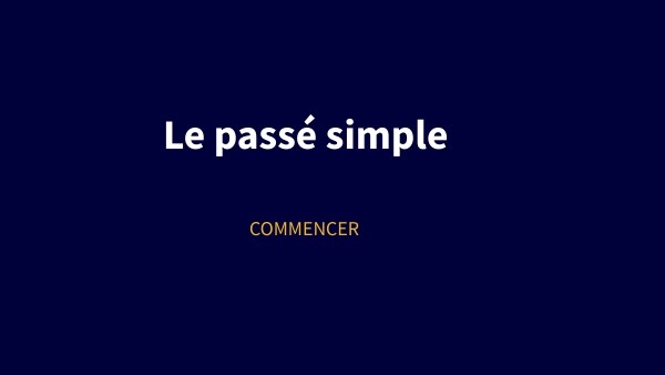 Le passé simple | Genially
