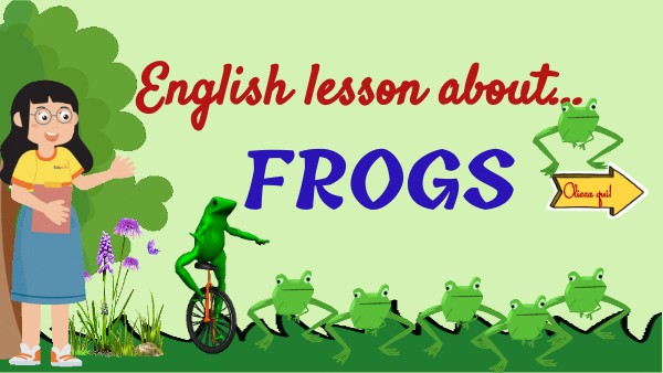 ENGLISH LESSON ABOUT FROGS (CLOZE TEST)