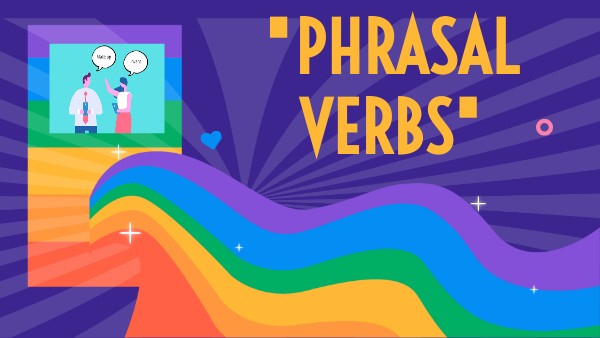 Phrasal Verbs | Genially