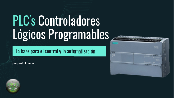 Controladores Lógicos Programables | Genially