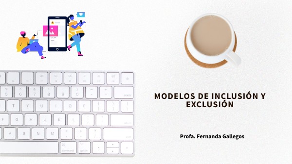 Modelos de exclusión e inclusión | Genially