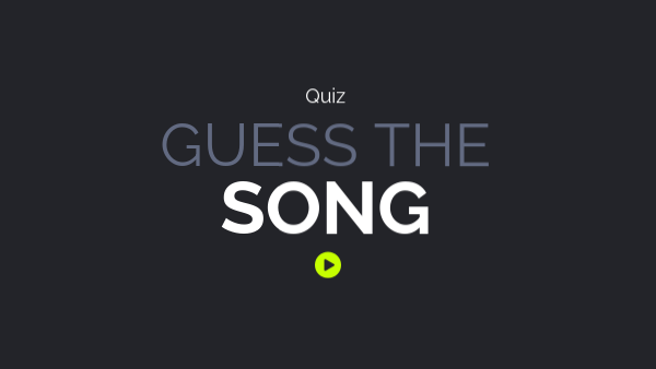 Guess the song | Genially