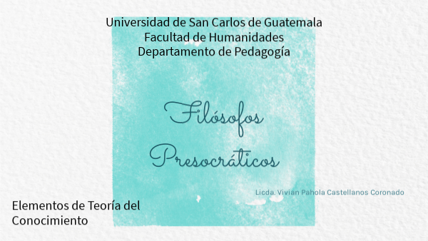 FILÓSOFOS PRESOCRÁTICOS | Genially