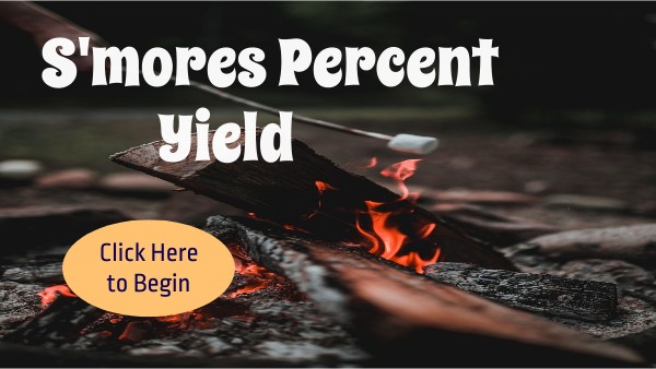 Percent Yield S'mores | Genially
