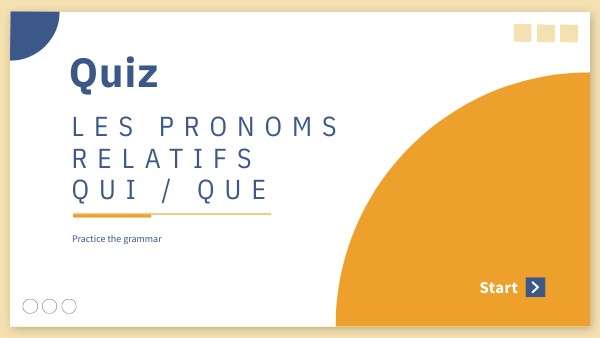 Les pronoms relatifs QUI / QUE