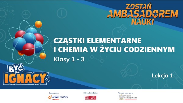 1 - 3 Cząstki elementarne i chemia w życiu codziennym | Genially