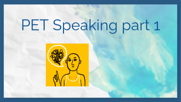 PET Speaking part 1 | Genially