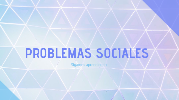 Problemas Sociales proyectos | Genially