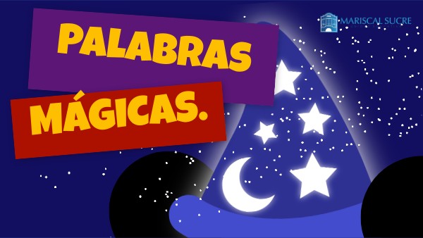 PALABRAS MÁGICAS | Genially