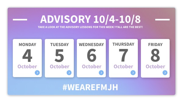 10/4-10-8 FMJH Advisory | Genially