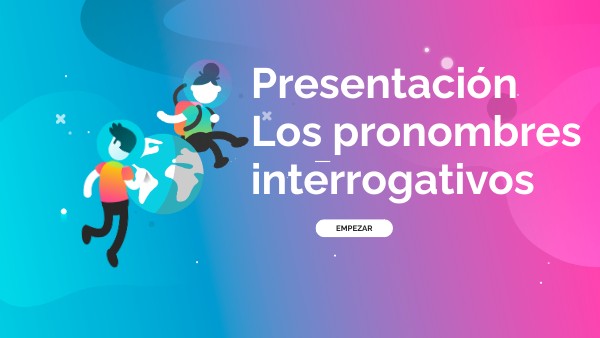 Pronombres interrogativos | Genially