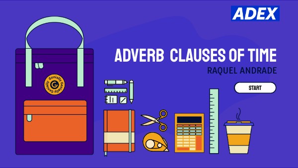 SESSION 09 ADVERB CLAUSES OF TIME | Genially