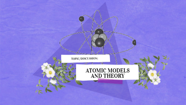ATOMIC MODELS AND THEORY | Genially