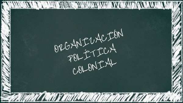 Organización política colonial