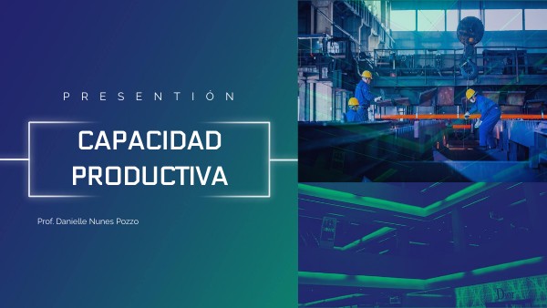 CAPACIDAD PRODUCTIVA | Genially