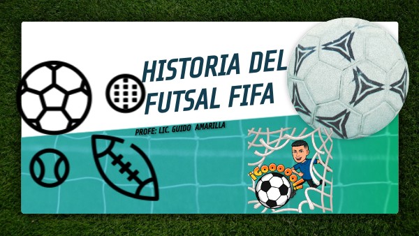 HISTORIA EL FUTSAL FIFA | Genially