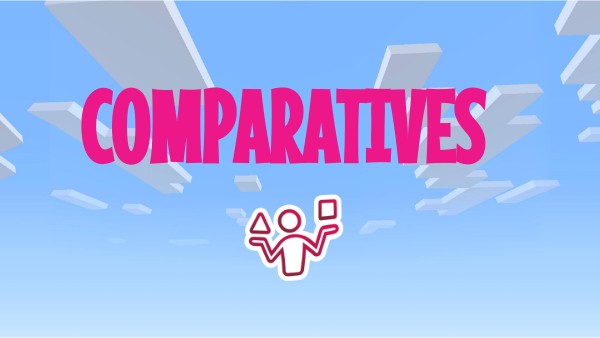 COMPARATIVES | Genially