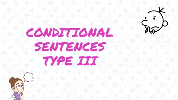 CONDITIONALS 3 | Genially