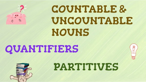 COUNTABLE & UNCOUNTABLE NOUNS | Genially