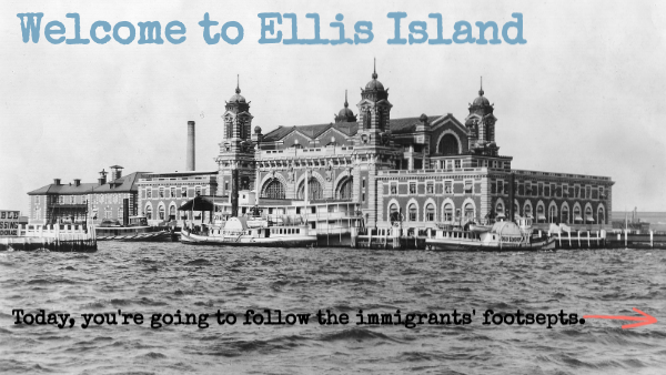 Welcome to Ellis Island | Genially