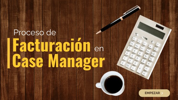 Proceso de facturación en Case Manager