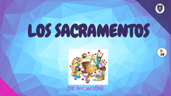 Los sacramentos 5to prim. 2021 | Genially