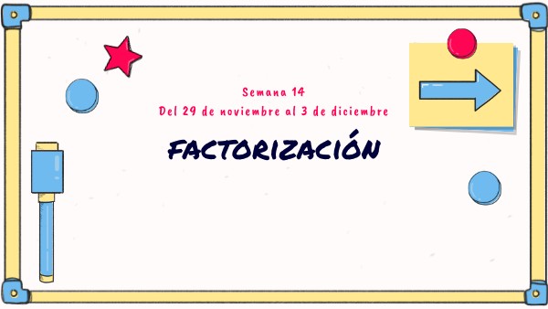Factorización semana 14 | Genially