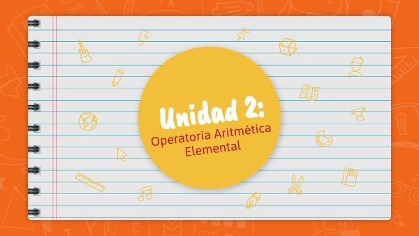 U2: Operatoria Aritmética Elemental | Genially